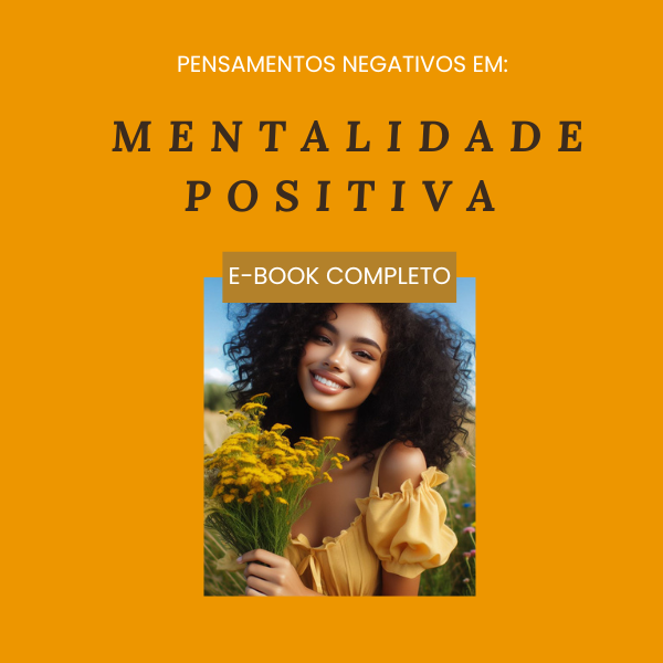 Pensamentos Negativos Em: Mentalidade Positiva