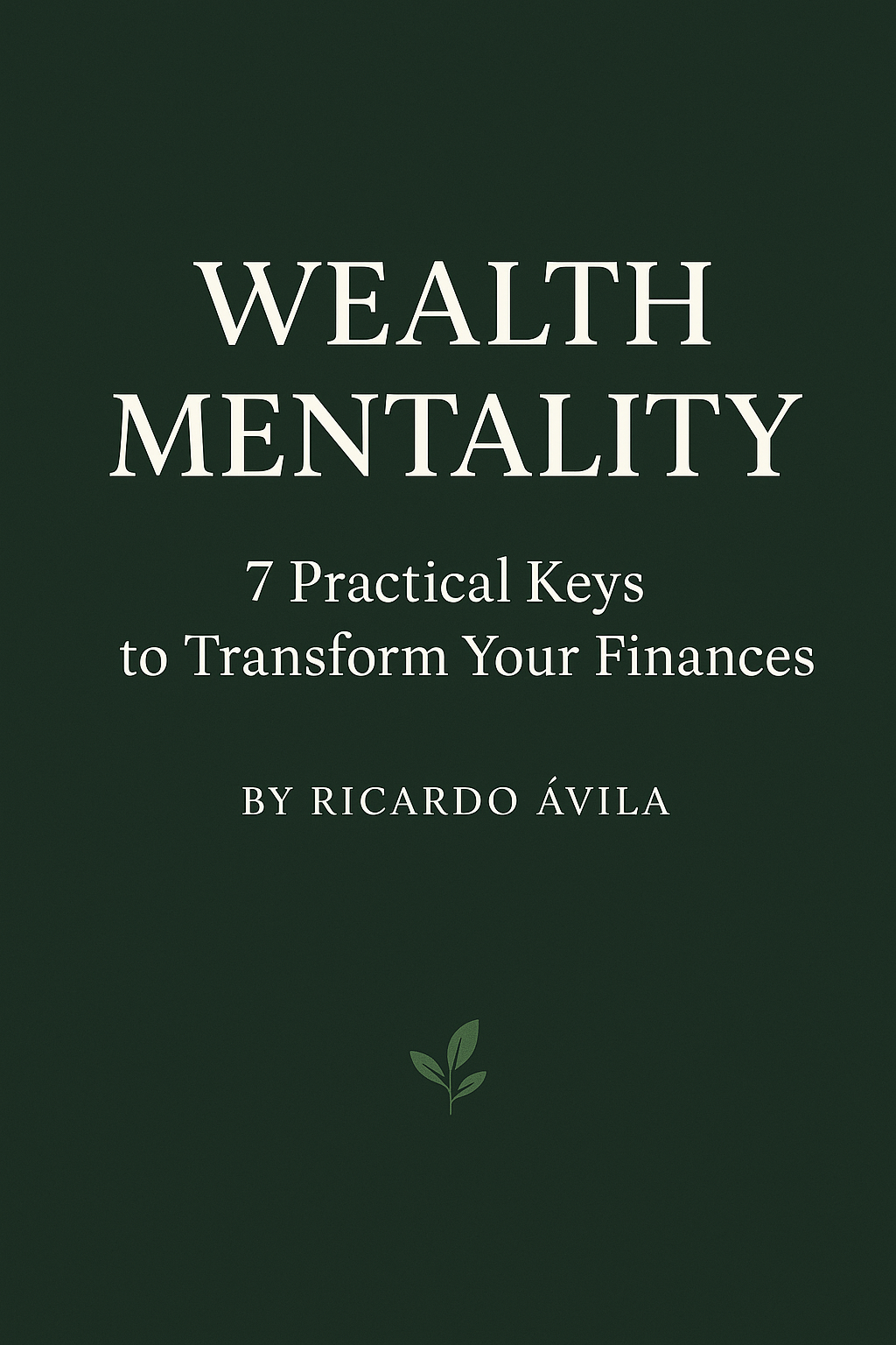 Wealth Mentality: 7 Practical Keys to Transform Your Finances - Ric...