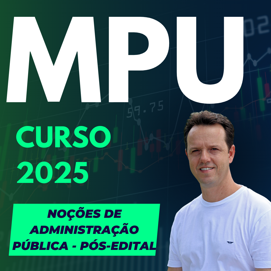 Noções de Administração Pública para MPU 2025 - Pós Edital - RODRIG...
