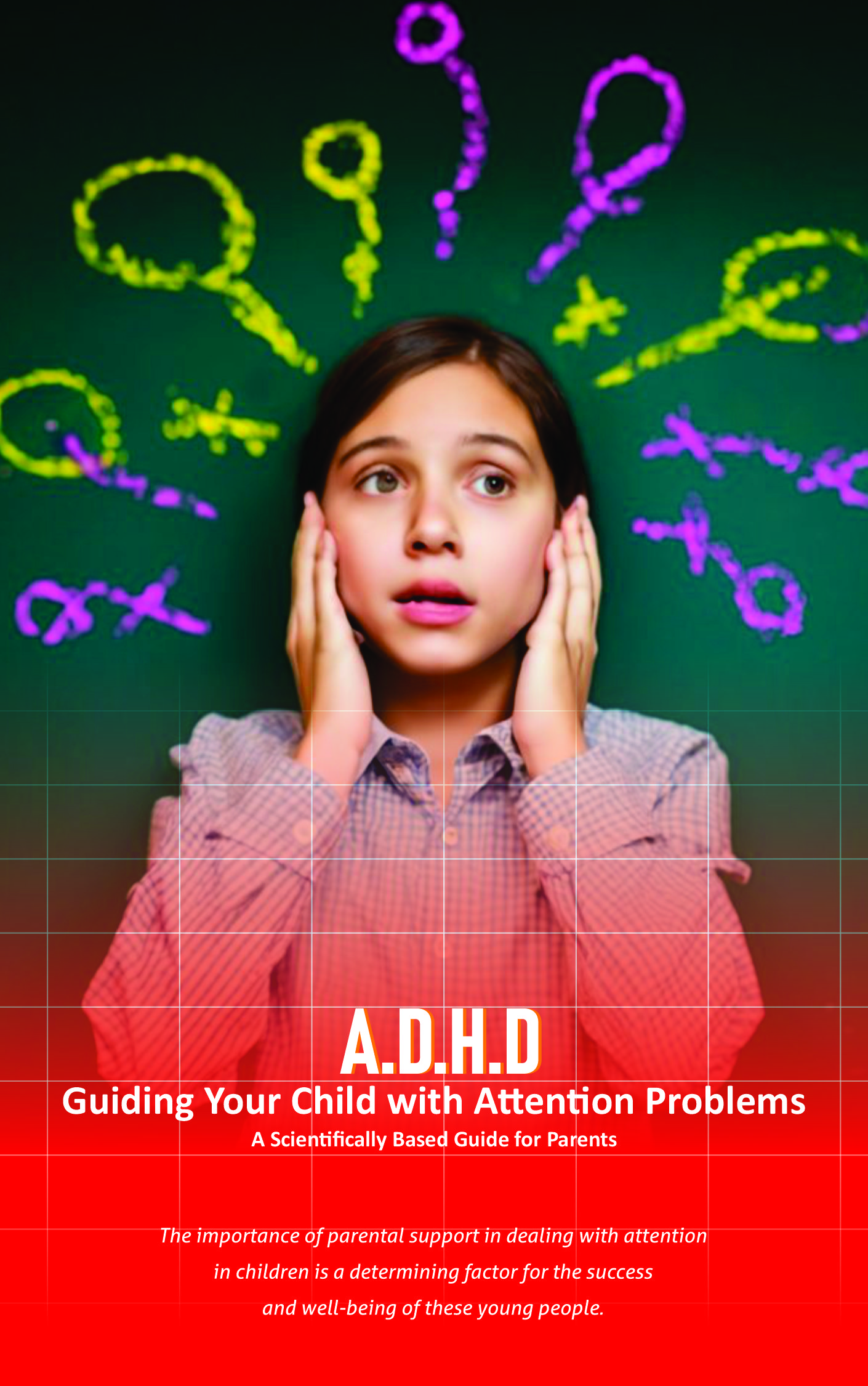 ADHD - Guiding Your Child with Attention Problems - A Scientificall...