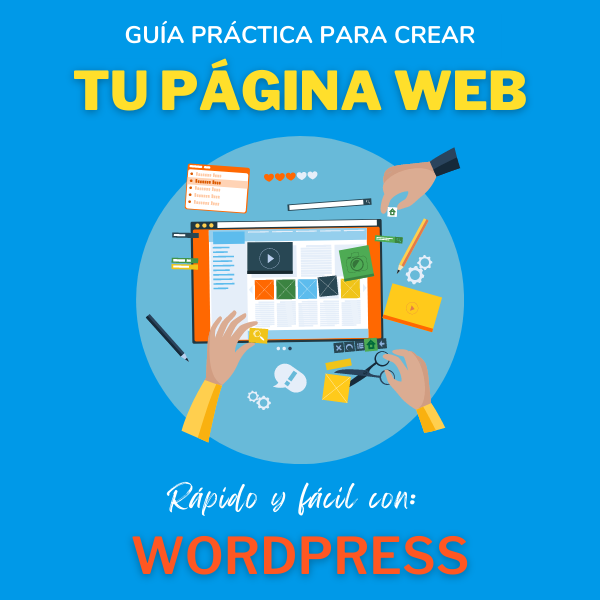 Guía Práctica Para Crear Tu Página Web Con WordPress