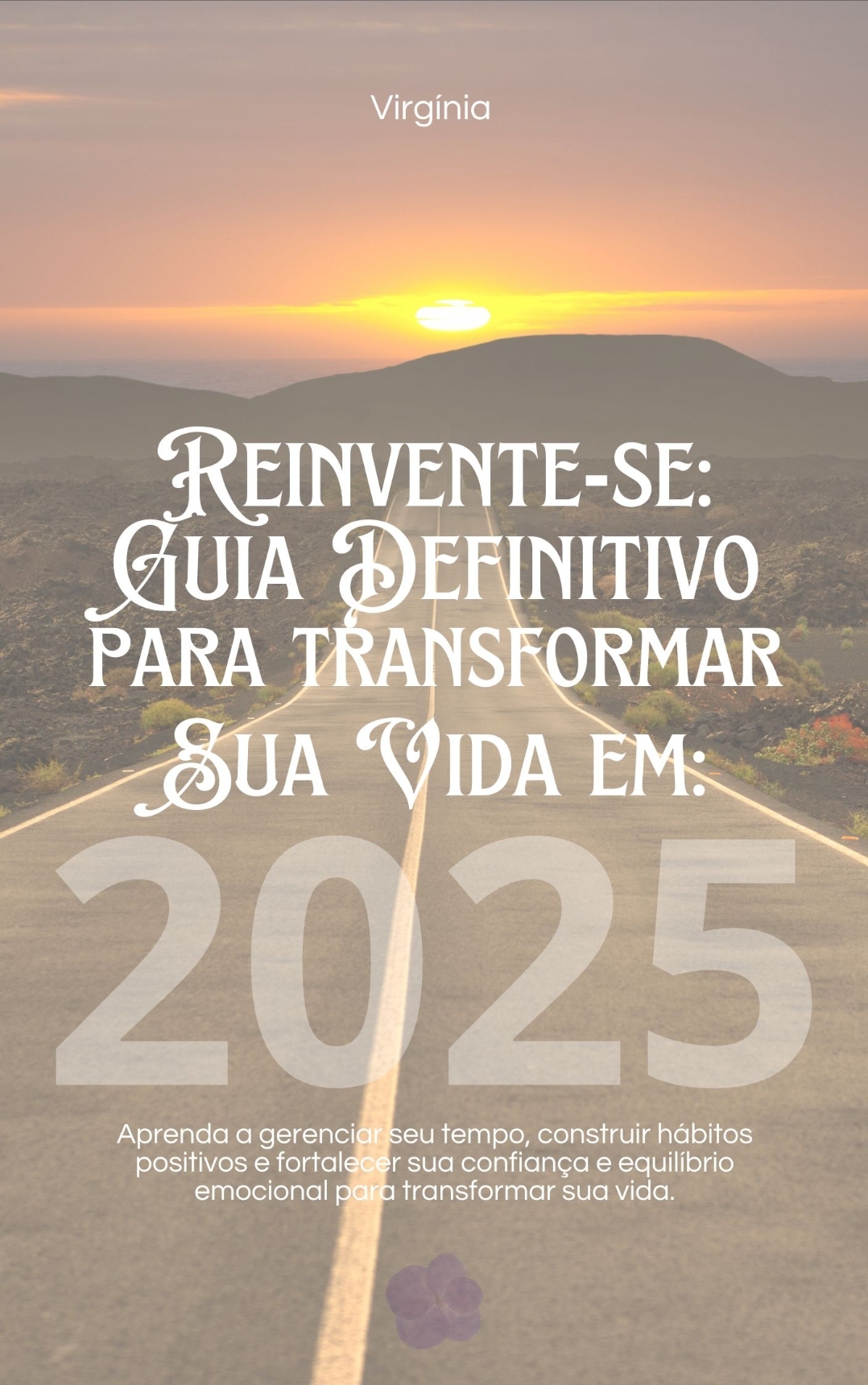 Guia Definitivo Para Transformar Sua Vida Em 2025 Thalita Virgíni