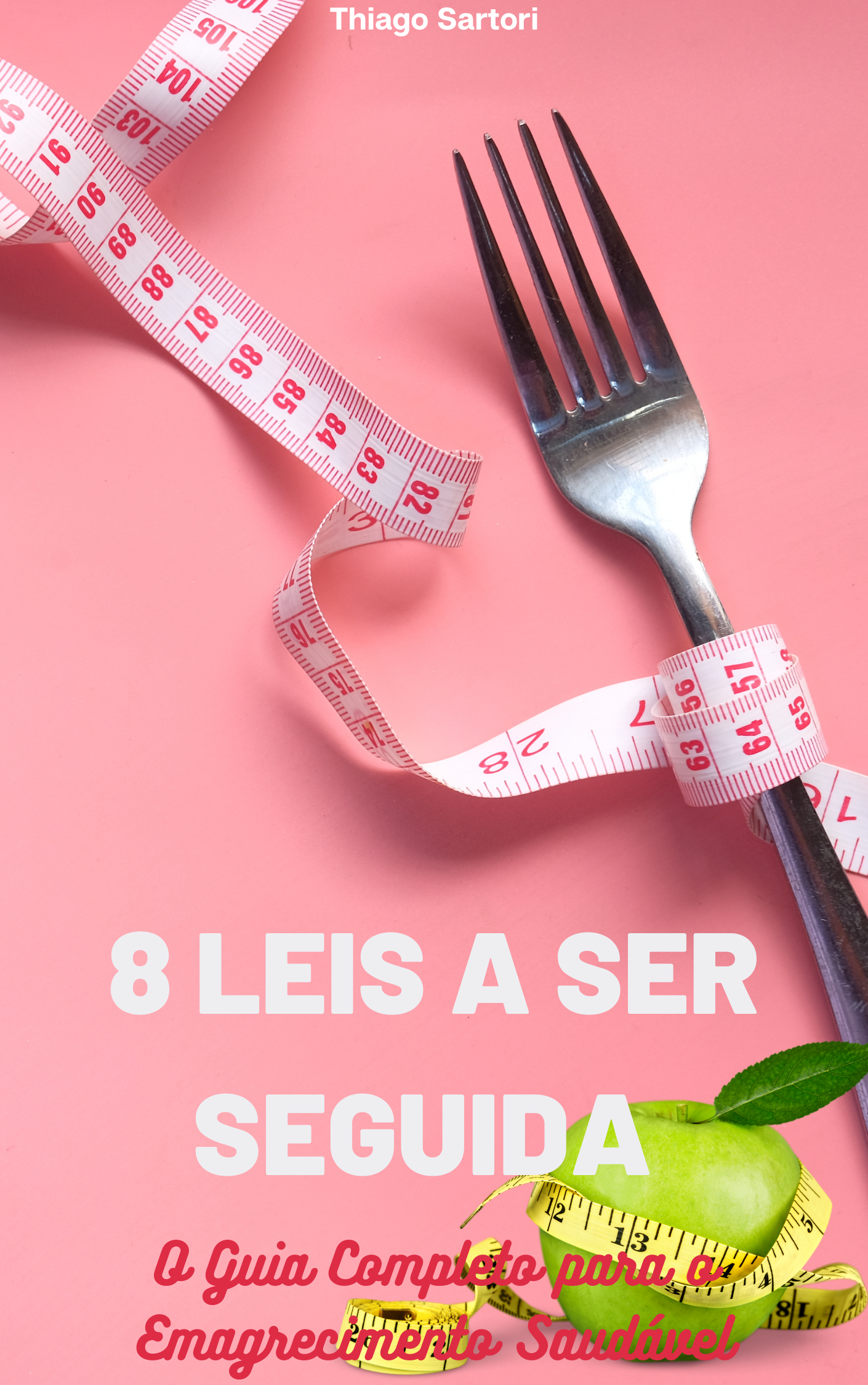 8 Leis a Ser Seguida: O Guia Completo para o Emagrecimento Saudável