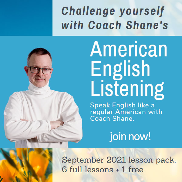 Coach Shane's American English Listening - September 2021