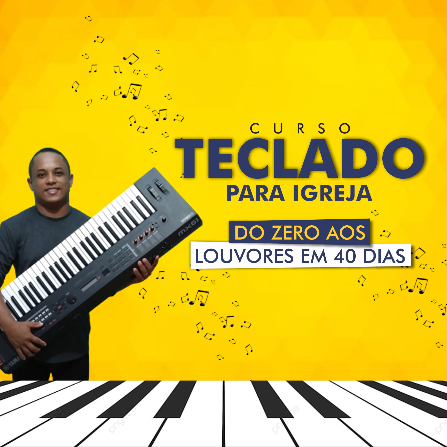 CURSO TECLADO PARA IGREJA: DO ZERO AOS LOUVORES EM QUARENTA DIAS