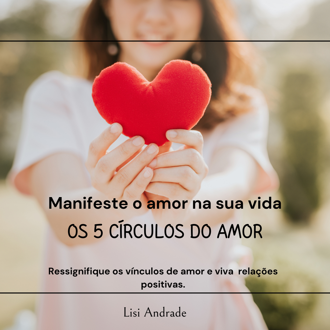 5 CÍRCULOS DO AMOR - Lisiane Silva Andrade | Hotmart