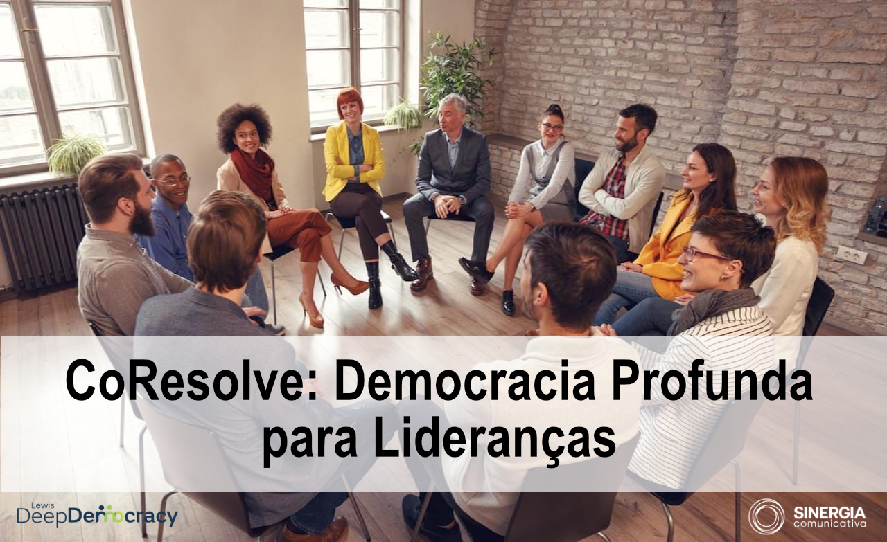 Democracia Profunda: curso CoResolve - Sinergia Comunicativa | Hotmart
