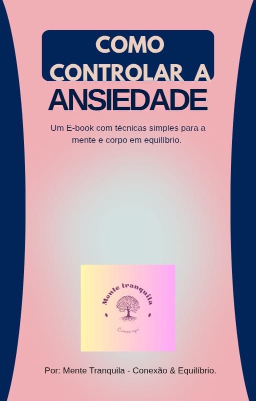 Como controlar a ansiedade. - Mente Tranquila | Hotmart