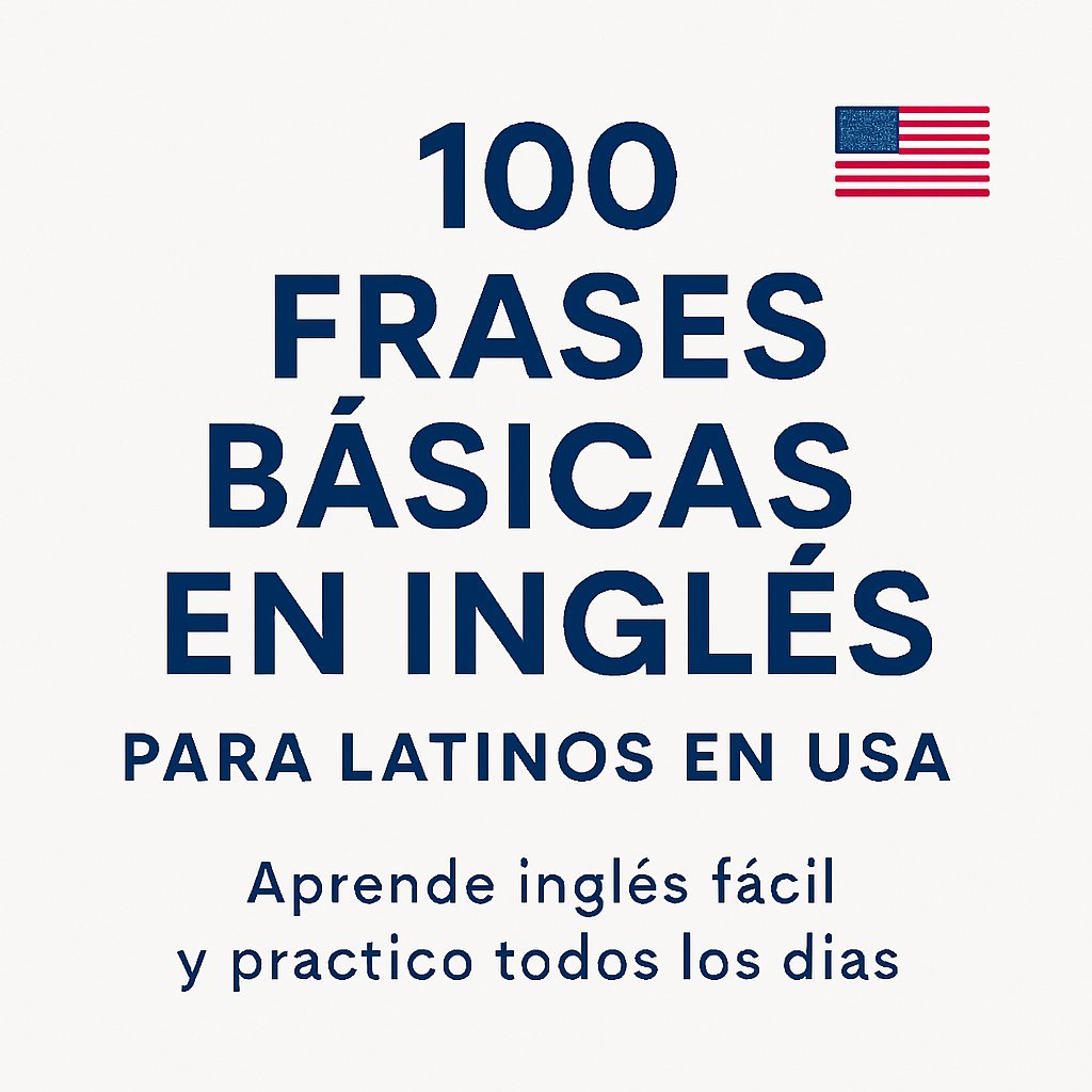 Guía práctica de inglés para latinos en USA: 100 frases esenciales ...