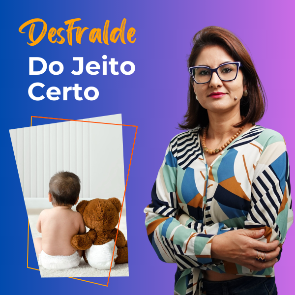 Desfralde do jeito certo - Educando Todo Dia | Hotmart