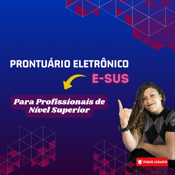 Curso e-SUS: Prontuário Eletrônico para profissionais de nível superior