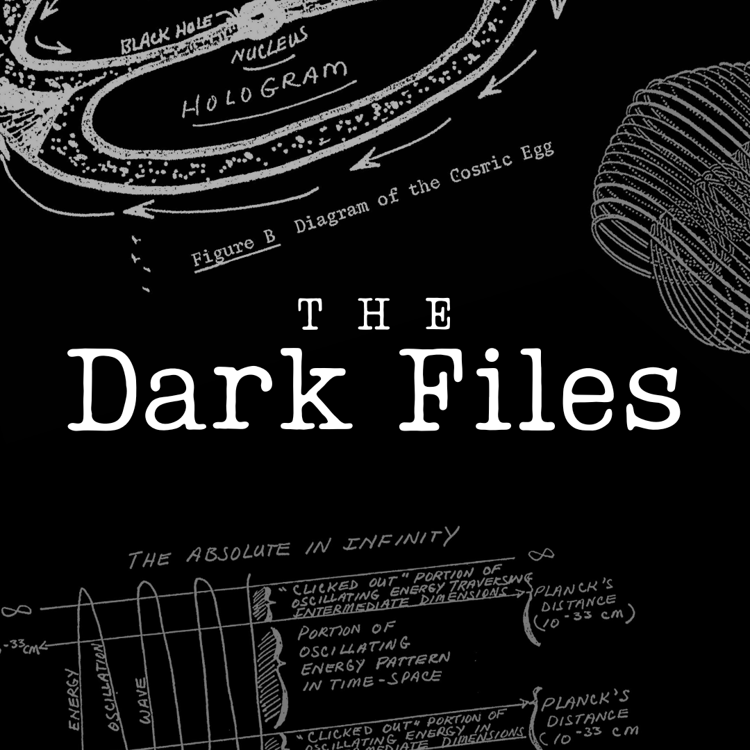 THE DARK FILES + Secret Archives