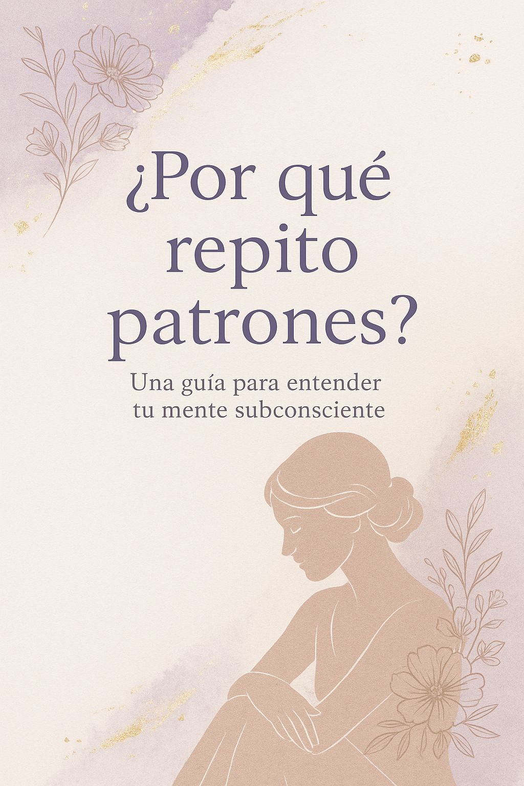 ¿Por qué repito patrones? Una guía para entender tu mente subconsci...