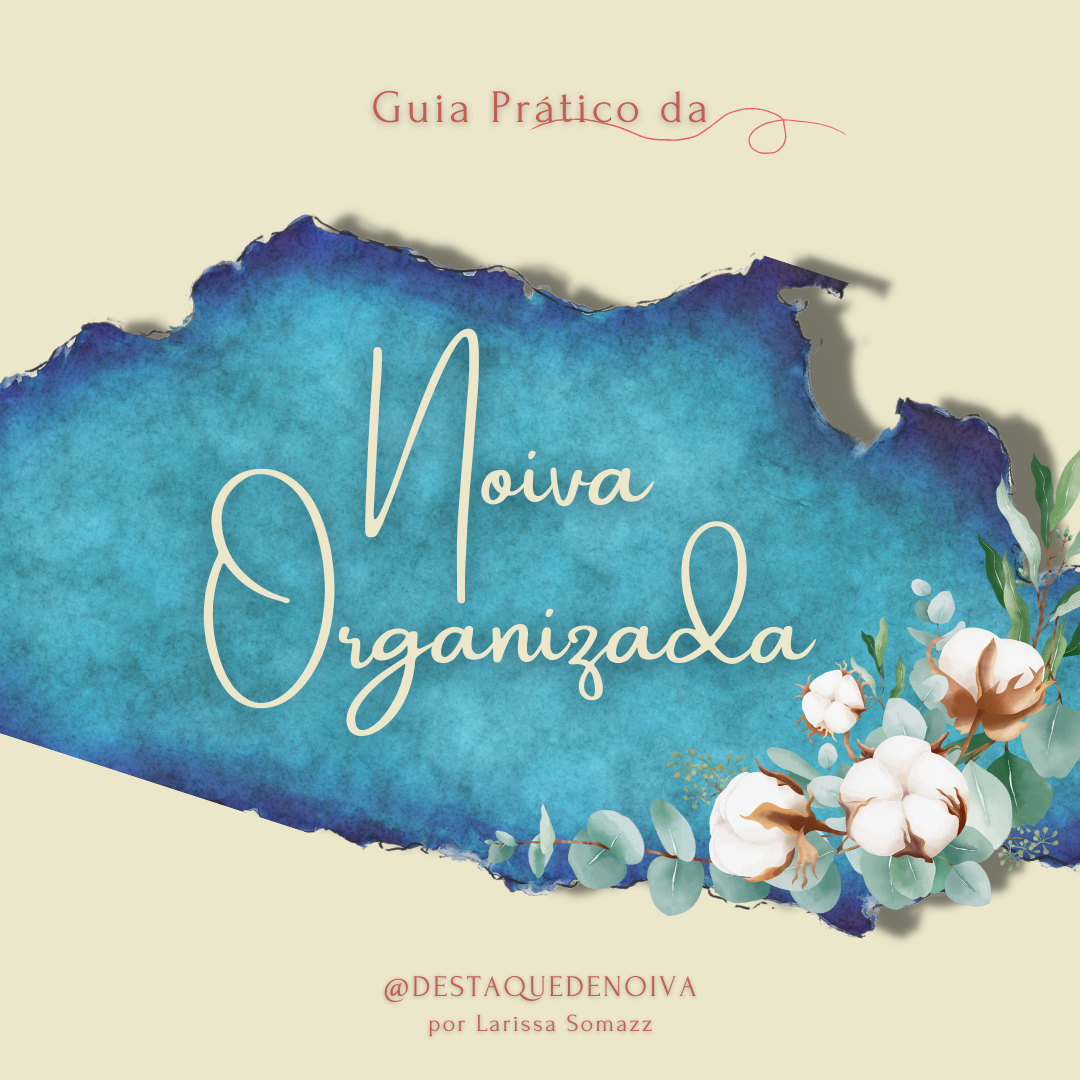 Guia Prático - Noiva Organizada - Larissa Somazz | Hotmart