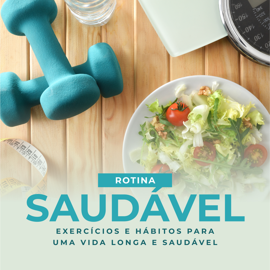 Rotina Saudável: Exercícios e Hábitos Para Uma Vida Longa e Saudáve...