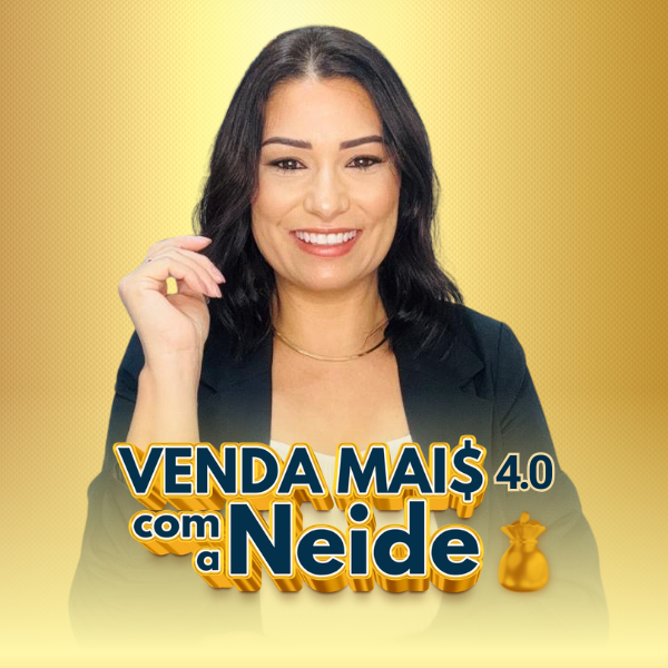 Venda mais com a Neide 4.0