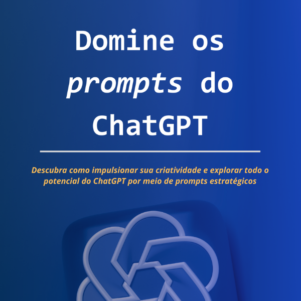 Domine os prompts do ChatGPT: Descubra como impulsionar sua ...