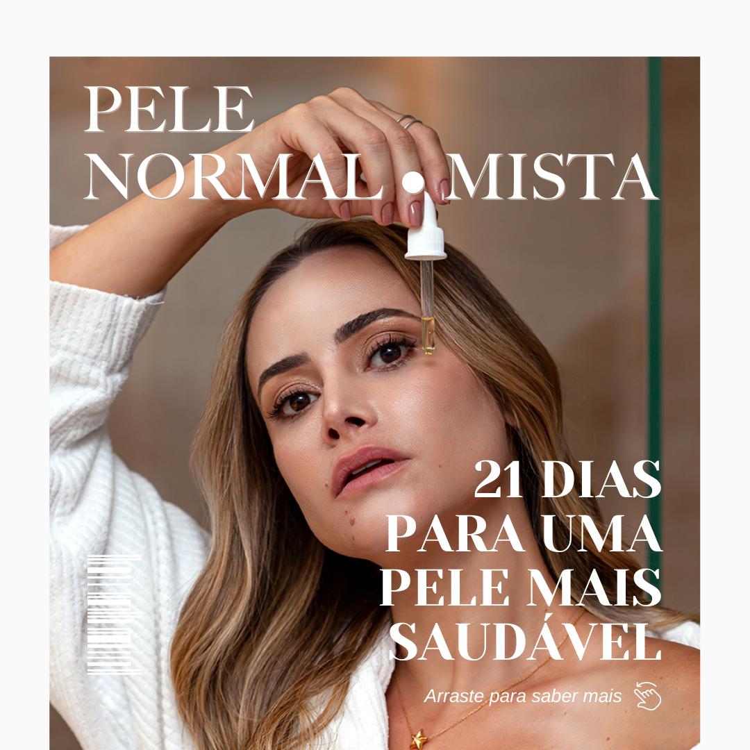 PELE NORMAL • MISTA | 21 DIAS PARA UMA PELE MAIS SAUDAVEL