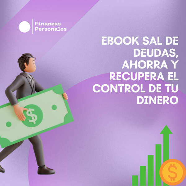 Ebook Sal de Deudas, Ahorra y Recupera el control de tu Dinero - B...