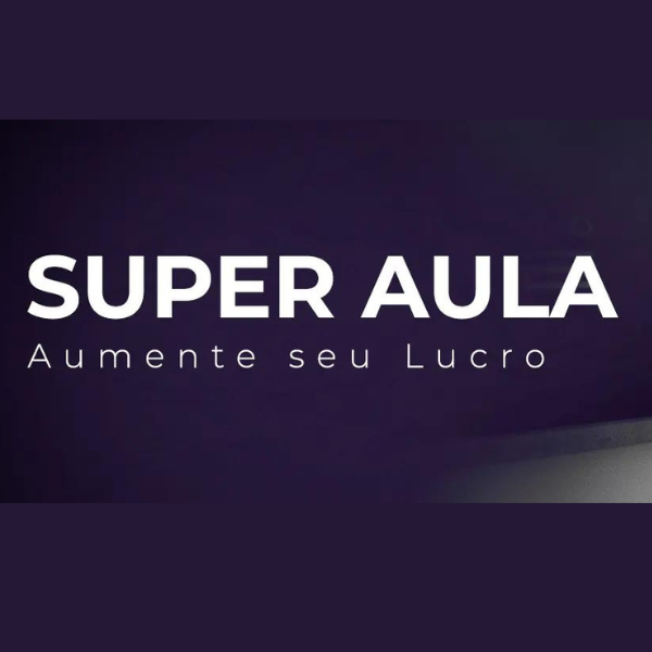 SUPER AULA - AUMENTE SEU LUCRO