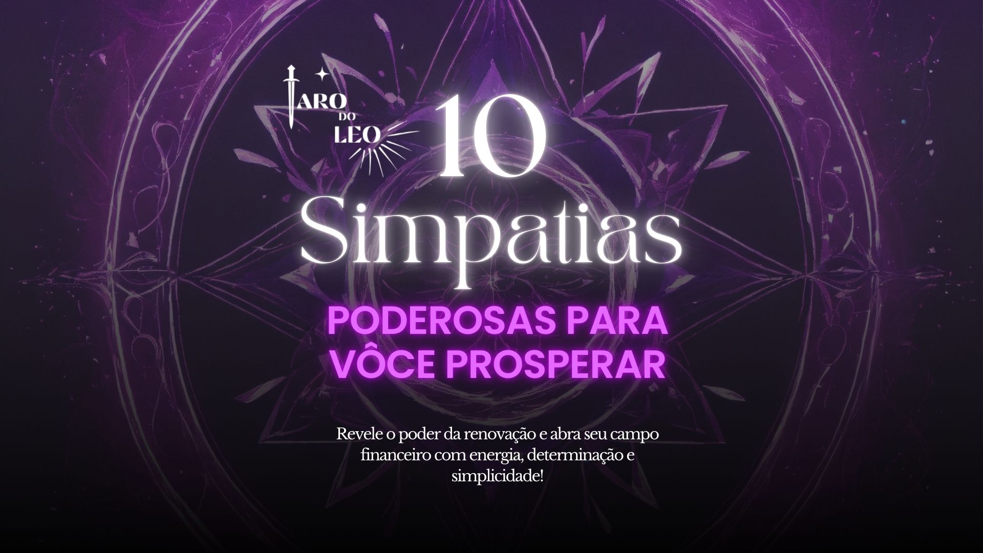 10 SIMPATIAS SIMPLES E PODEROSAS PARA VOCÊ PROSPERAR!