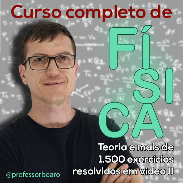 CURSO COMPLETO DE FÍSICA - Professor Boaro