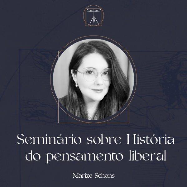 Seminário História do Pensamento Liberal - Marize Schons | Hotmart