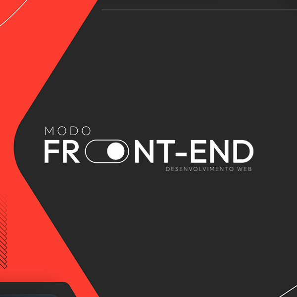 Modo Front-End - Desenvolvimento Web