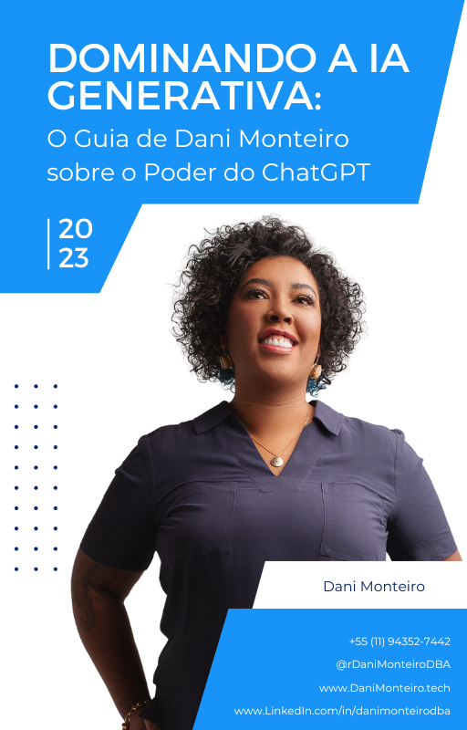 Dominando a IA Generativa: O Guia de Dani Monteiro sobre o Poder do ChatGPT