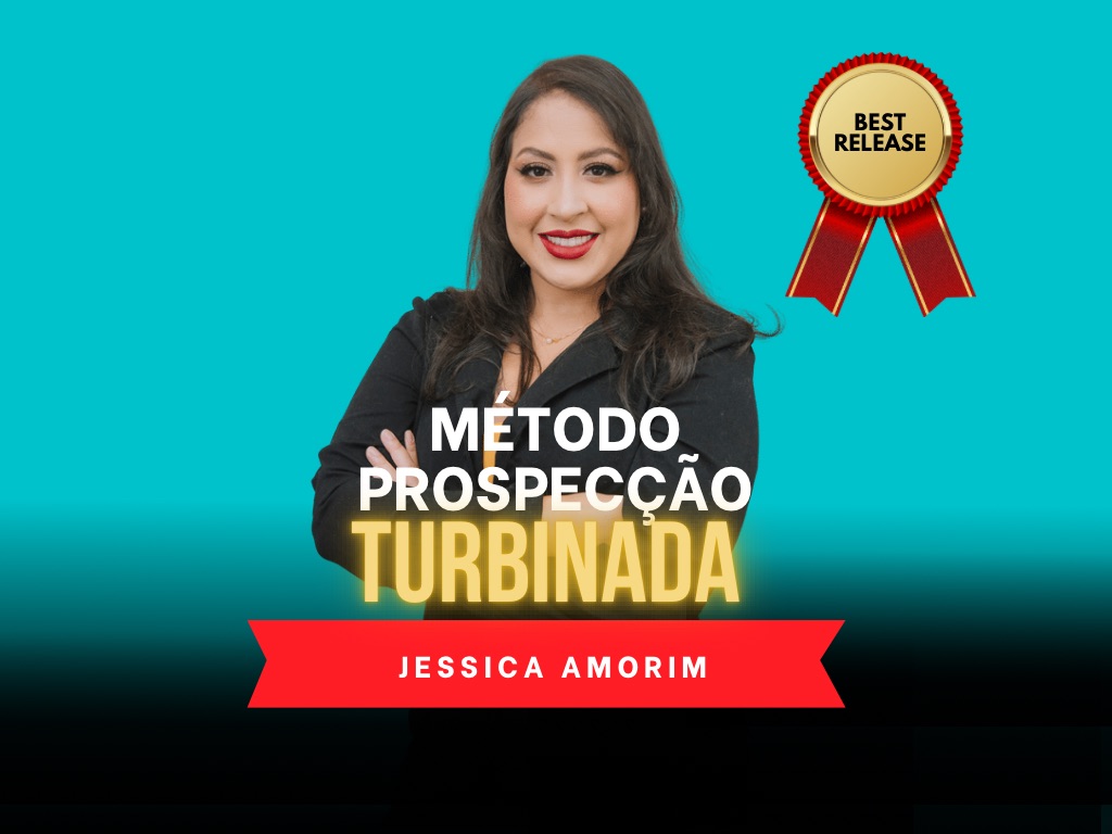 Método Prospecção Turbinada Completo - Jessica Amorim | Hotmart