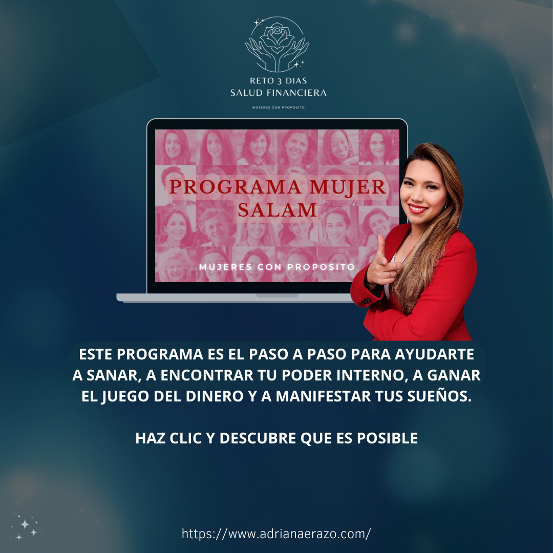 PROGRAMA "Mujer SALAM" Sana, Abundante, Libre, Amorosa y Millonaria.