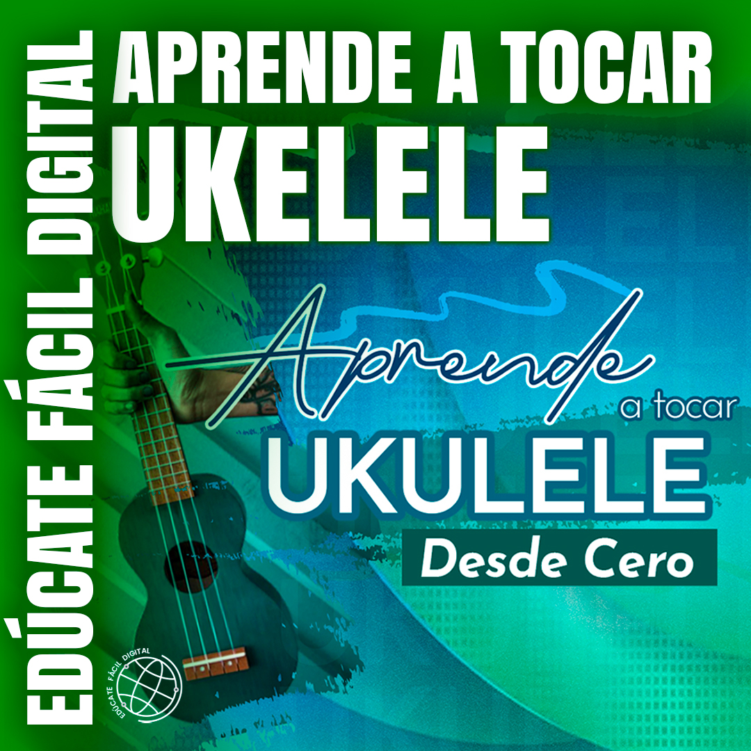 APRENDE A TOCAR UKELELE - Educatefácil en Línea | Hotmart