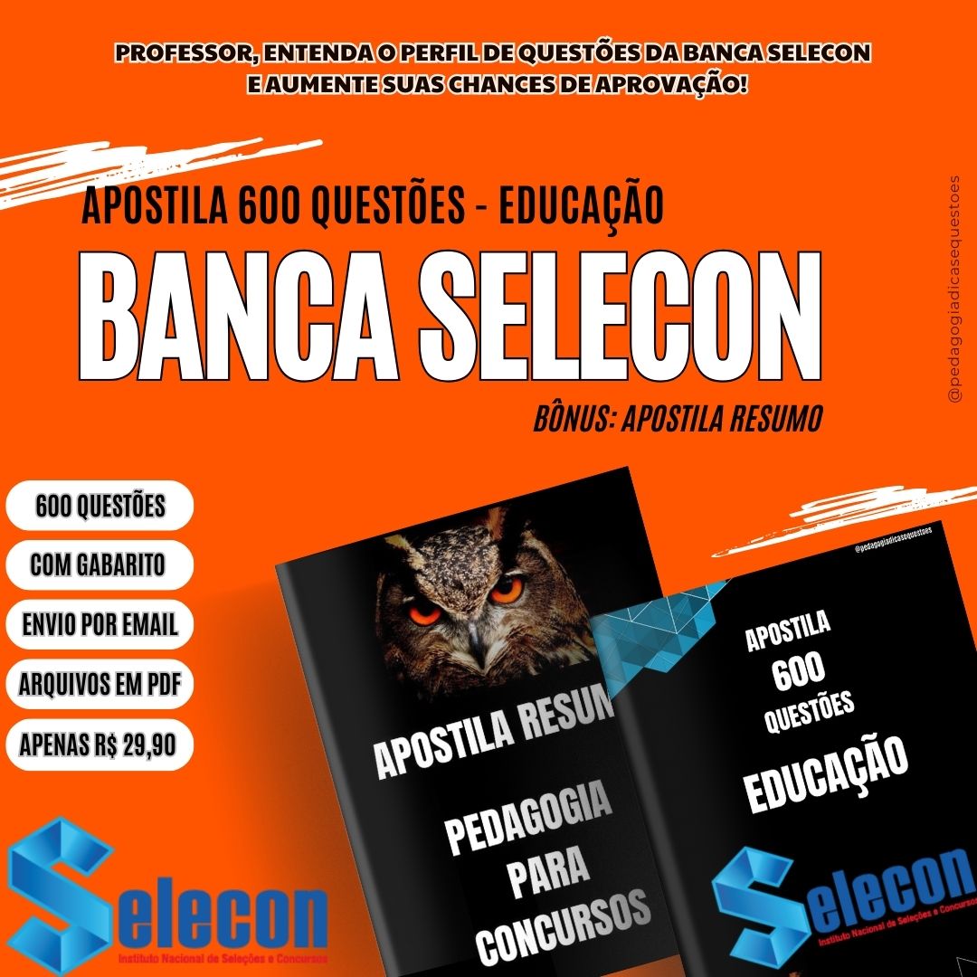 SELECON - 600 QUESTÕES EDUCAÇÃO + BÔNUS - Pedagogia Dicas e Questõe...
