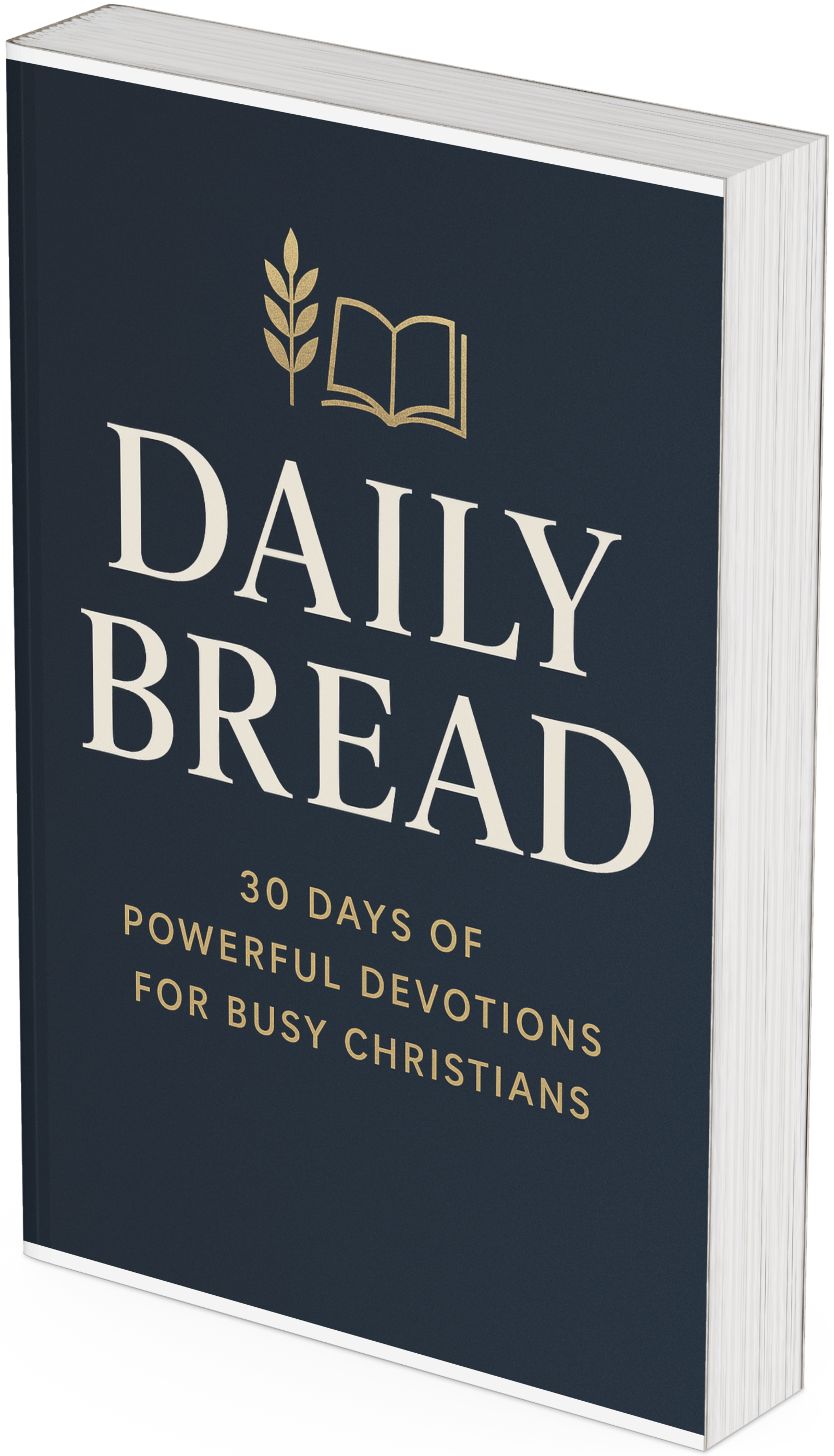 Daily Bread: 30 Days of Powerful Devotions for Busy Christians