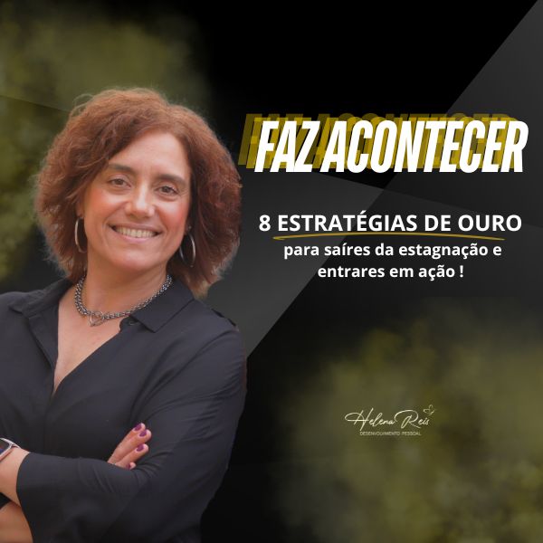 FAZ ACONTECER: 8 Estratégias para Saíres da Estagnação e Entrares em Ação