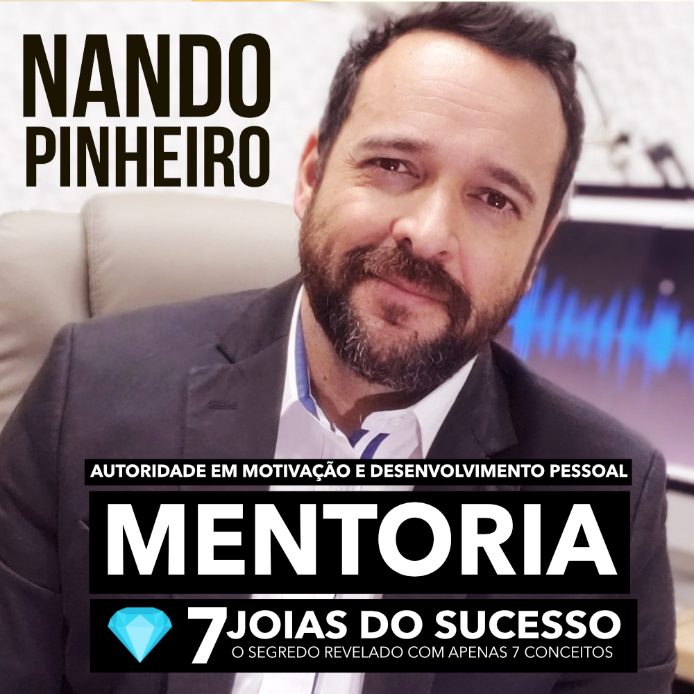 SEJA VOCÊ SUA MAIOR MOTIVAÇÃO - MENTORIA ONLINE COM NANDO PINHEIRO