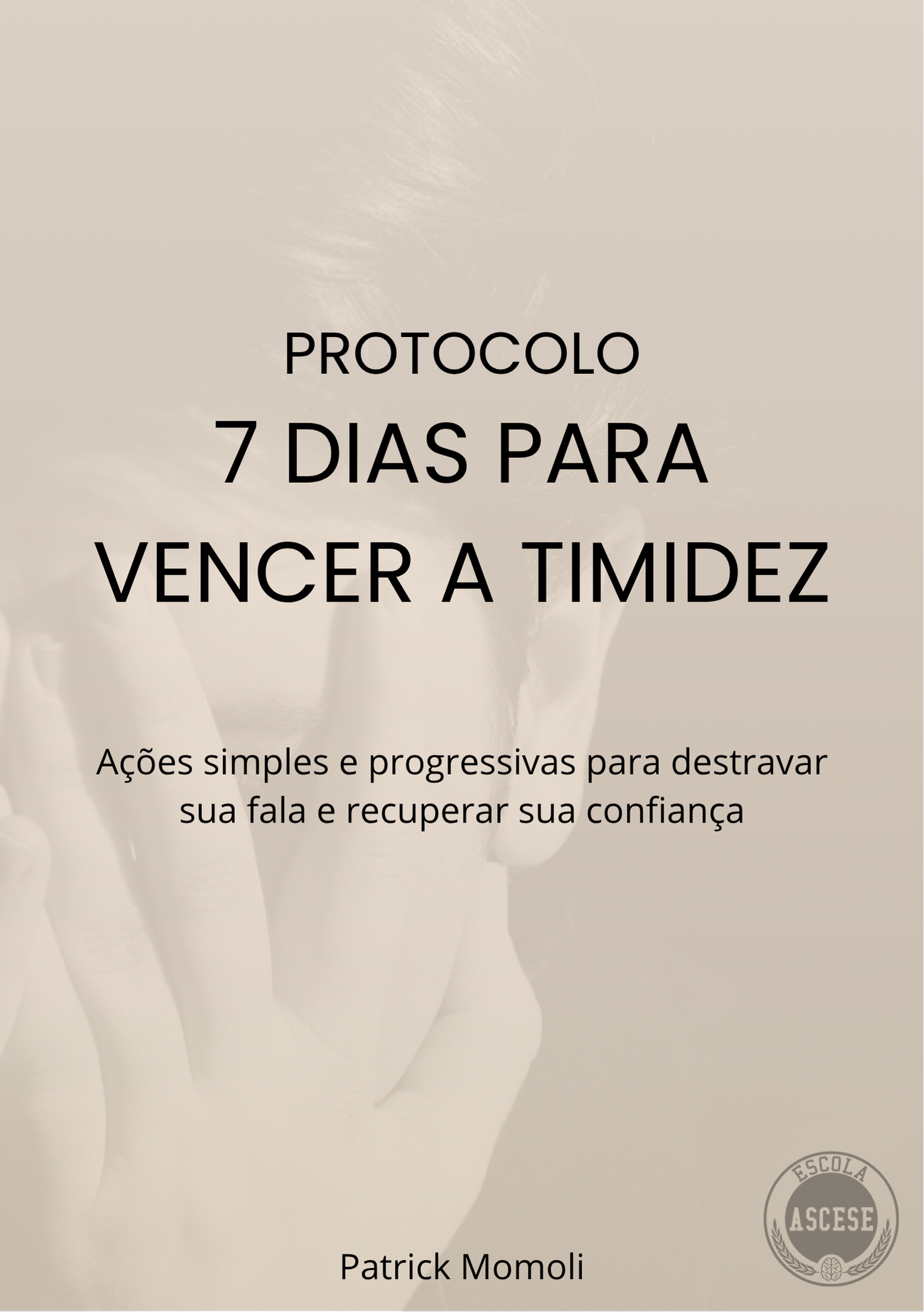 Protocolo 7 Dias para Vencer a Timidez - Escola Ascese | Hotmart