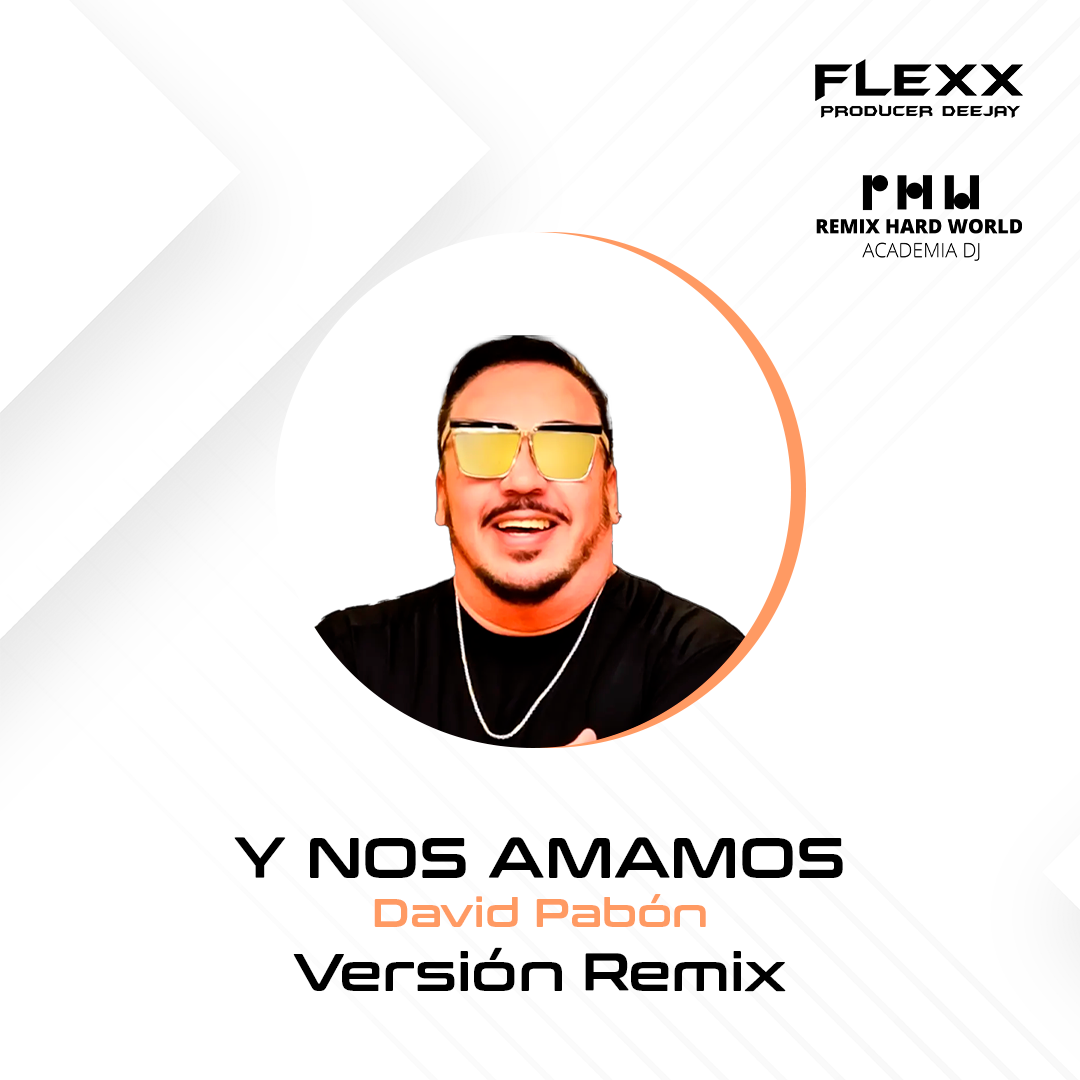 Y Nos Amamos David Pabón_Remix By Flexx Producer Deejay - Flexx Pro...