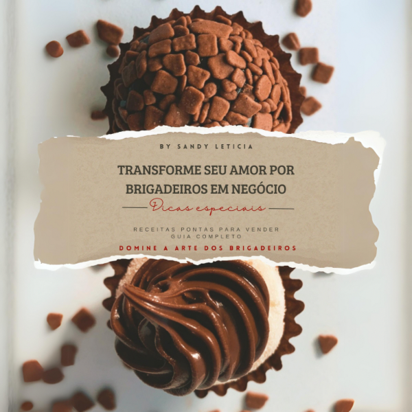 Transforme Seu Amor por Brigadeiros em Negócios! - Sandy Letícia da...