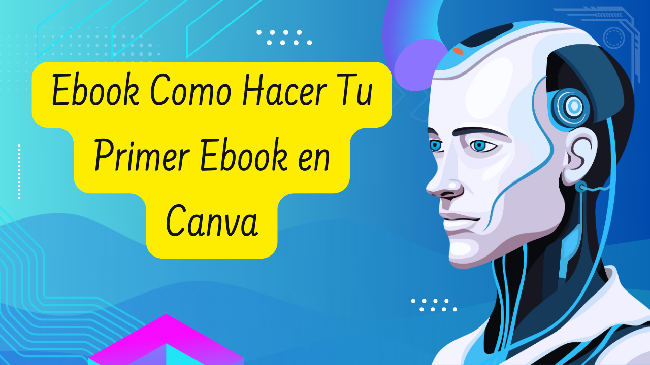 Ebook Como Hacer Tu Primer Ebook en Canva