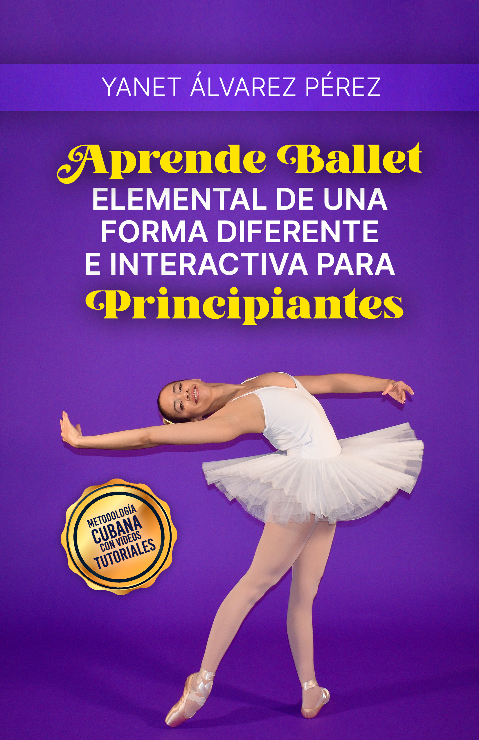 Ballet Elemental para principiantes. - Yanet Alvarez | Hotmart