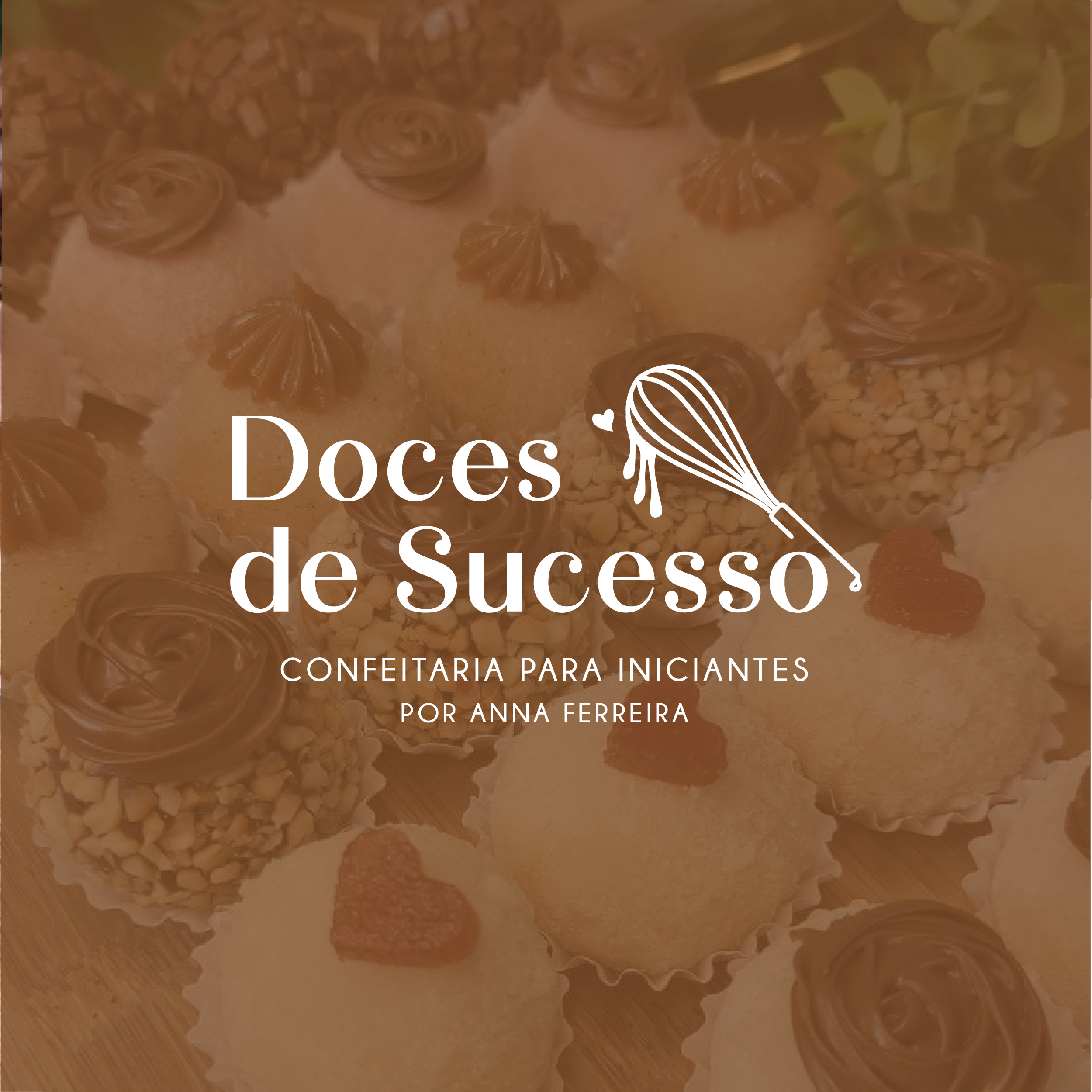 Doces de Sucesso - Anna Karlla Ferreira Dias | Hotmart