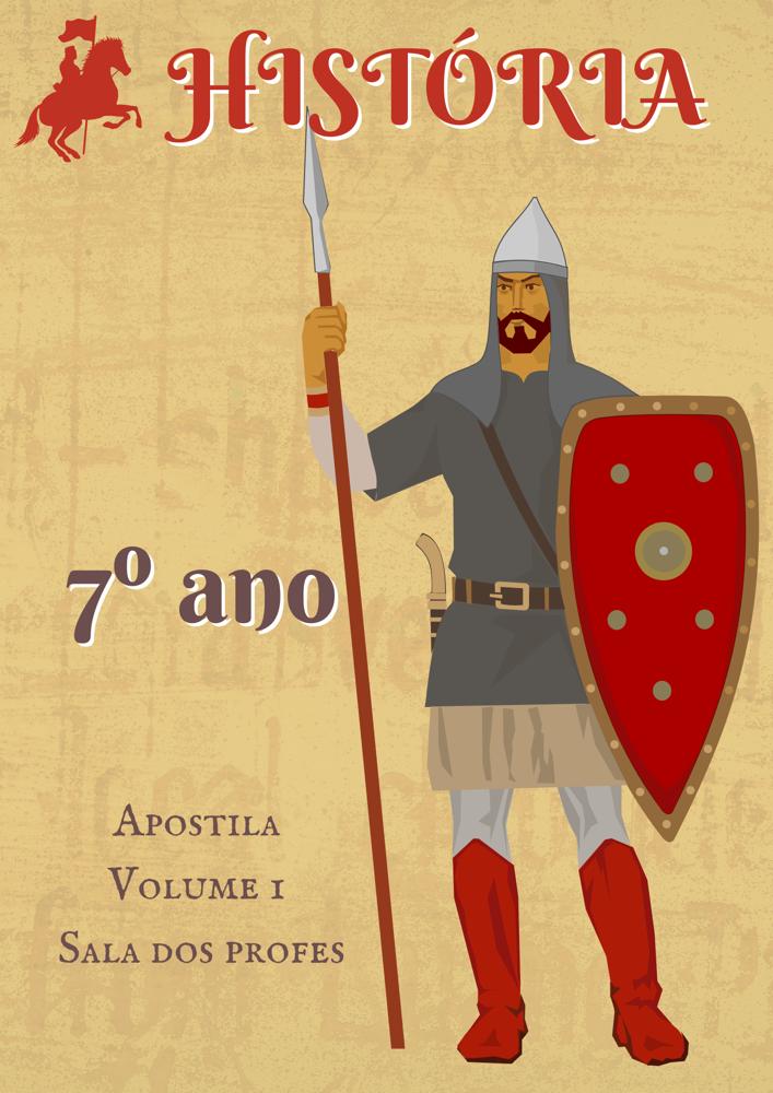 APOSTILA DE HISTÓRIA PARA 7º ANO DO ENSINO FUNDAMENTAL - VOLUME 1