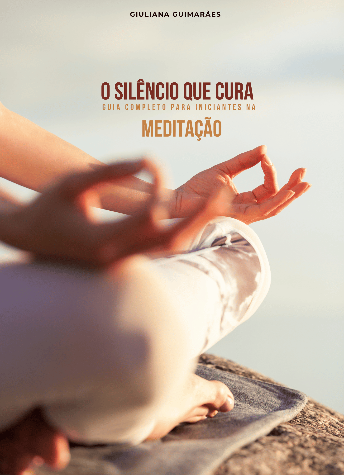 O SILÊNCIO QUE CURA GUIA COMPLETO PARA INICIANTES NA MEDITAÇÃO - Ag...