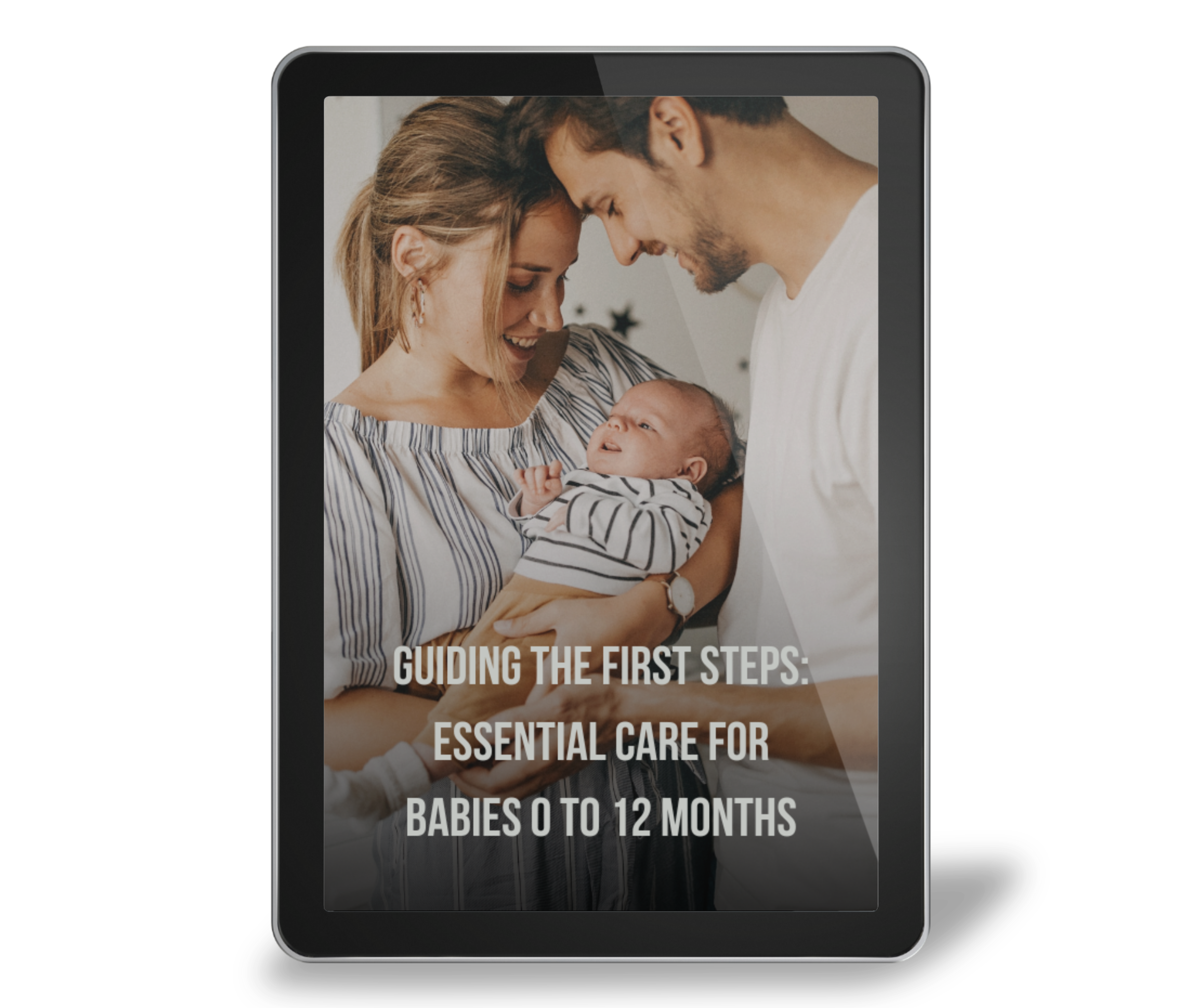 Guiding the First Steps Essential Care for Babies 0 to 12 Months