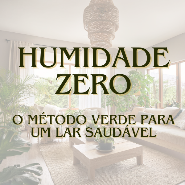 Humidade Zero: O Método Verde para um Lar Saudável