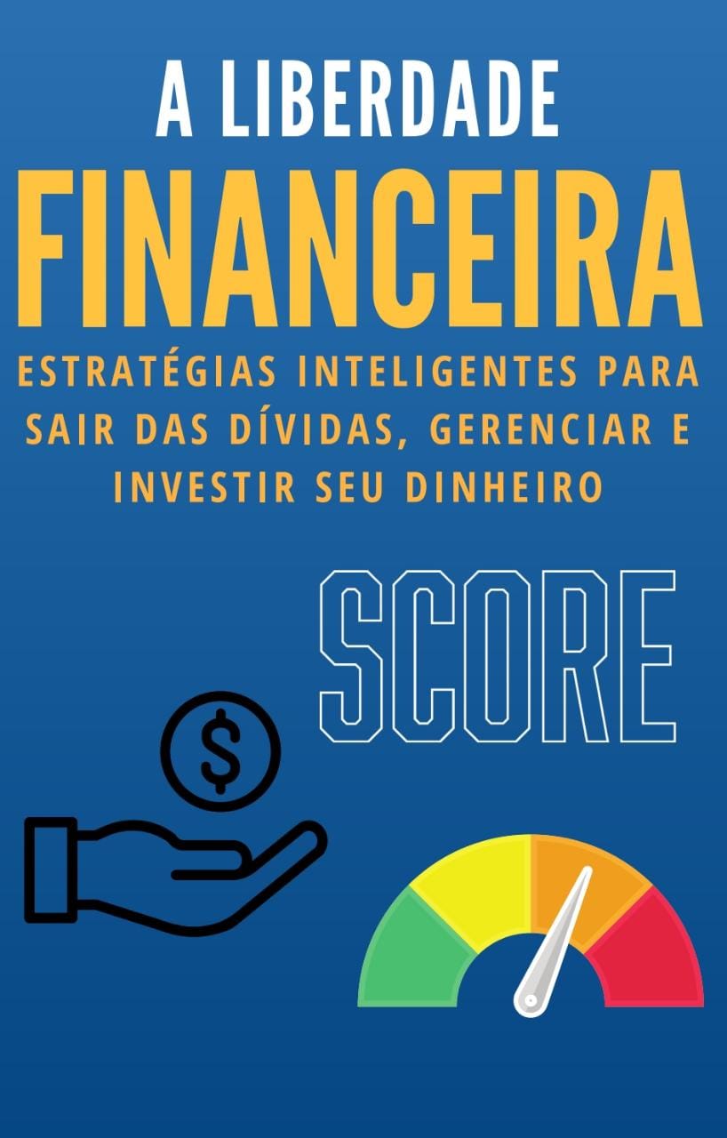 A liberdade financeira. Estratégias Inteligentes para sair das dívidas ...