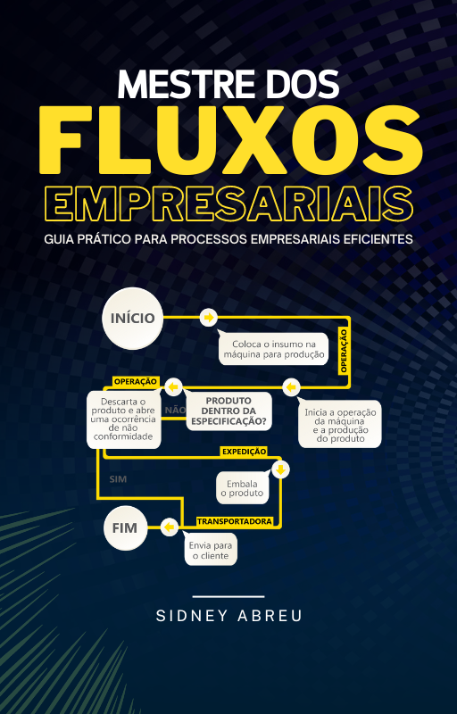 Mestre dos Fluxos: Guia Prático para Processos Empresariais Eficien...