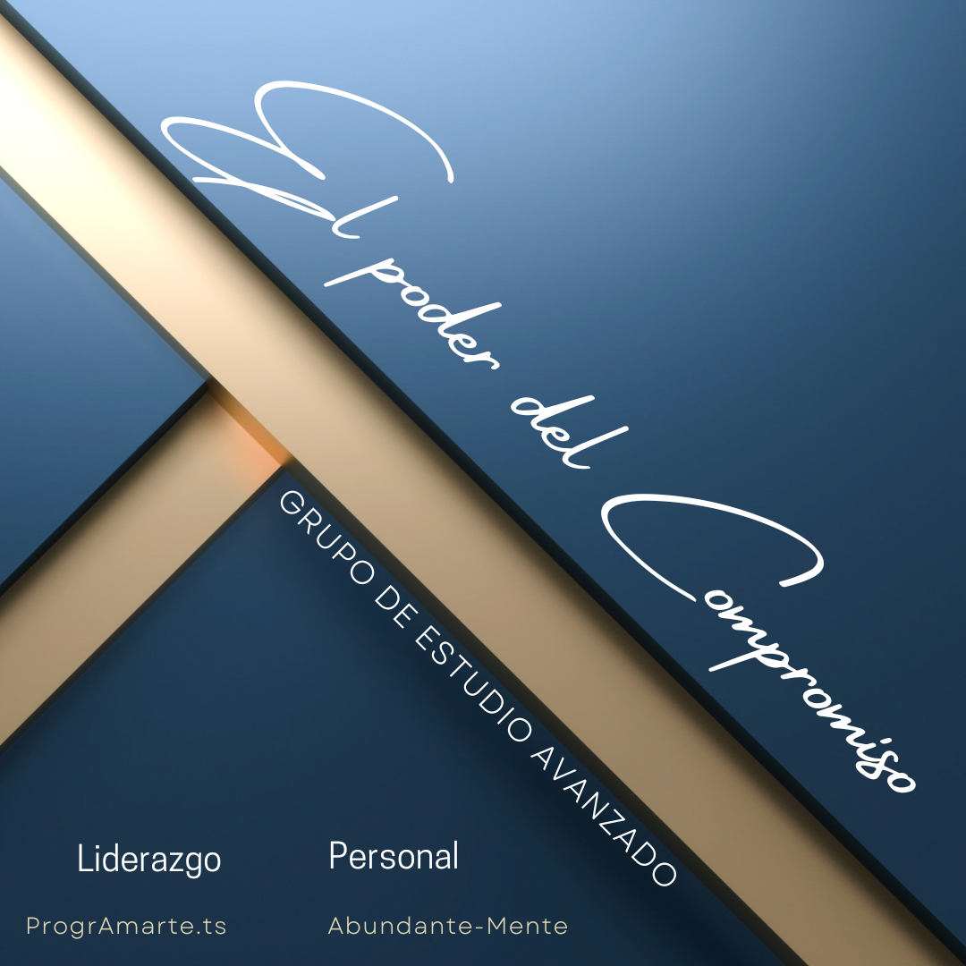 Grupo De Estudio Avanzado El Poder Del Compromiso - ProgrAmarte.TS...
