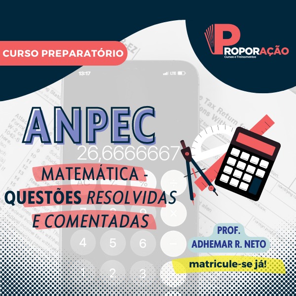 ANPEC - Matemática - Questões Resolvidas e Comentadas - PROPORACAO ...